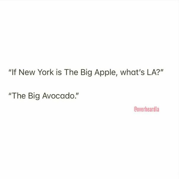 20 Times People Overheard Hilarious Conversations In Los Angeles | DeMilked