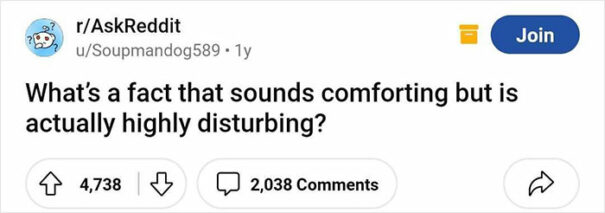 25 Facts That Sound Comforting At First, But Are Pretty Disturbing ...