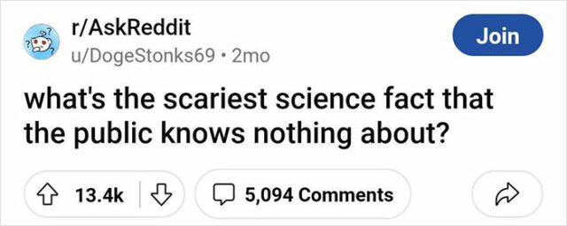 25 Of The Scariest Science Facts Shared By People Online | DeMilked