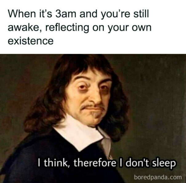 40 Of The Funniest Philosophical Memes | DeMilked