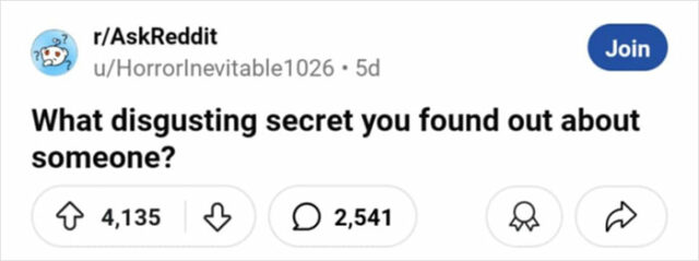 25 People Expose A Disgusting Secret About Someone They Know | DeMilked