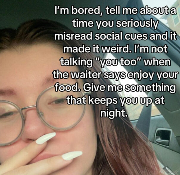 25 Awkward People Share The Social Cues They Painfully Missed | DeMilked